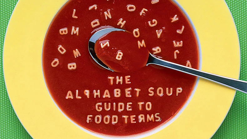 The Alphabet soup guide to food terms | Khaleej Times