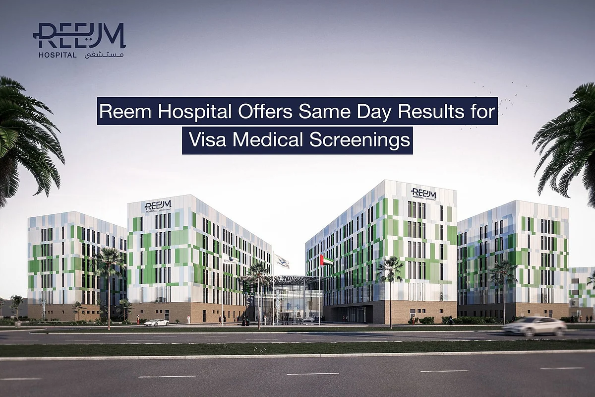 Efficient visa medical screenings now available at Reem Hospital, Abu ...