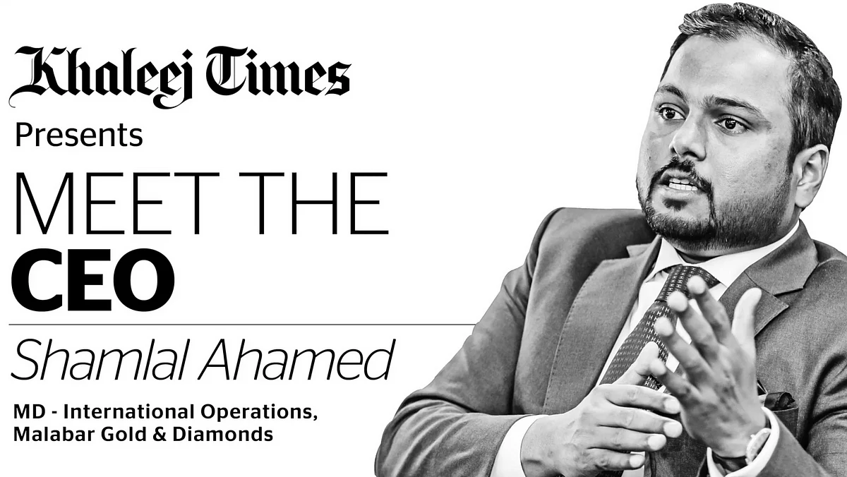Meet The CEO: Shamlal Ahamed of Malabar Gold & Diamonds | Khaleej Times